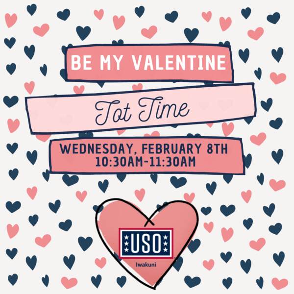 USO Iwakuni Be My Valentine TOT Time • USO Japan